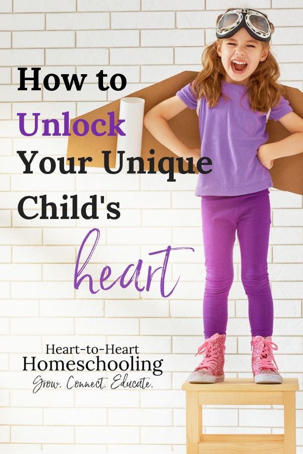 How to Unlock Your Unique Child’s Heart | Heart-to-Heart Homeschooling